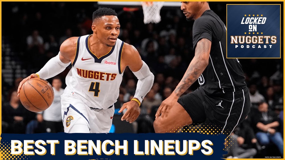 Can Westbrook Lead the Best Version of the Nuggets Bench? | wtol.com
