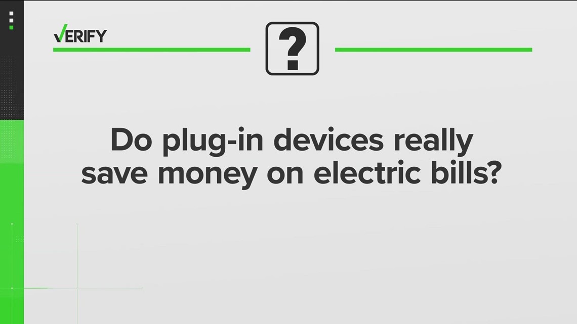 Are 'money-saving' plug-in devices truly a bright idea? We VERIFY ...