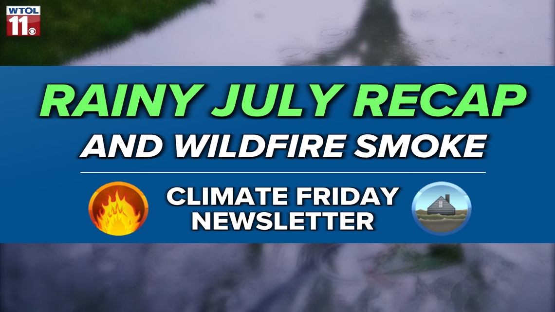 Rainy July recap and wildfire smoke in Ohio and Michigan | wtol.com