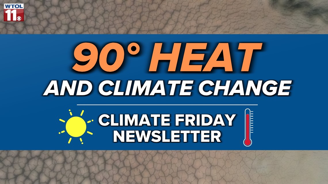 Climate change is causing more 90-degree days in the summertime | wtol.com