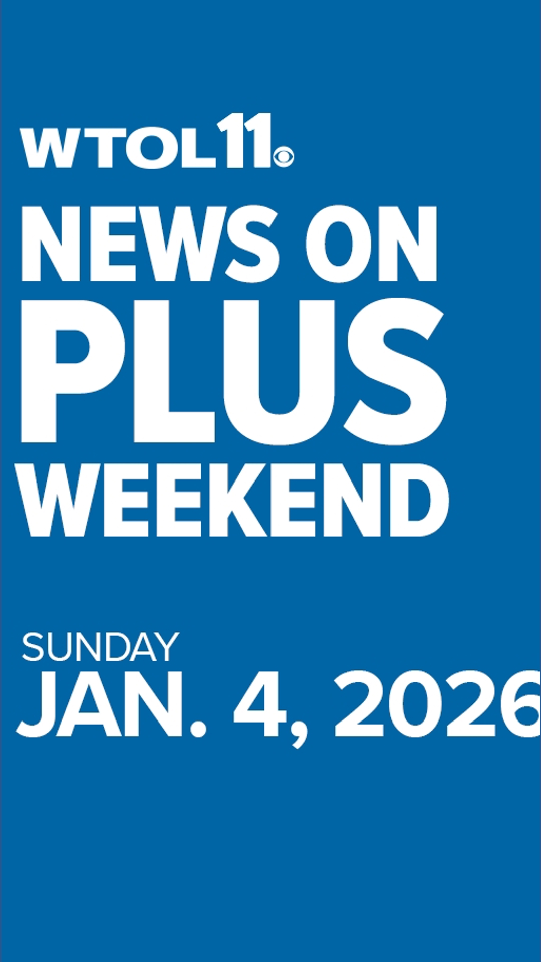 WTOL 11 News on Plus Weekend (replay) | January 4, 2026 | wtol.com