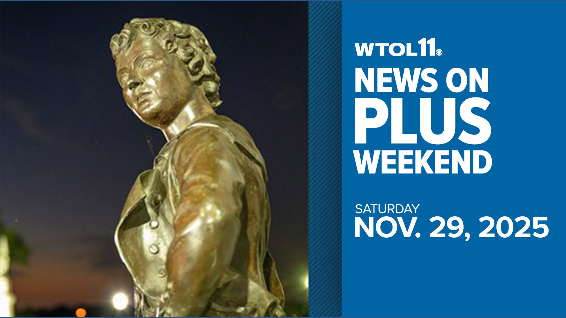 WTOL 11 News on Plus Weekend | November 29, 2025 | wtol.com
