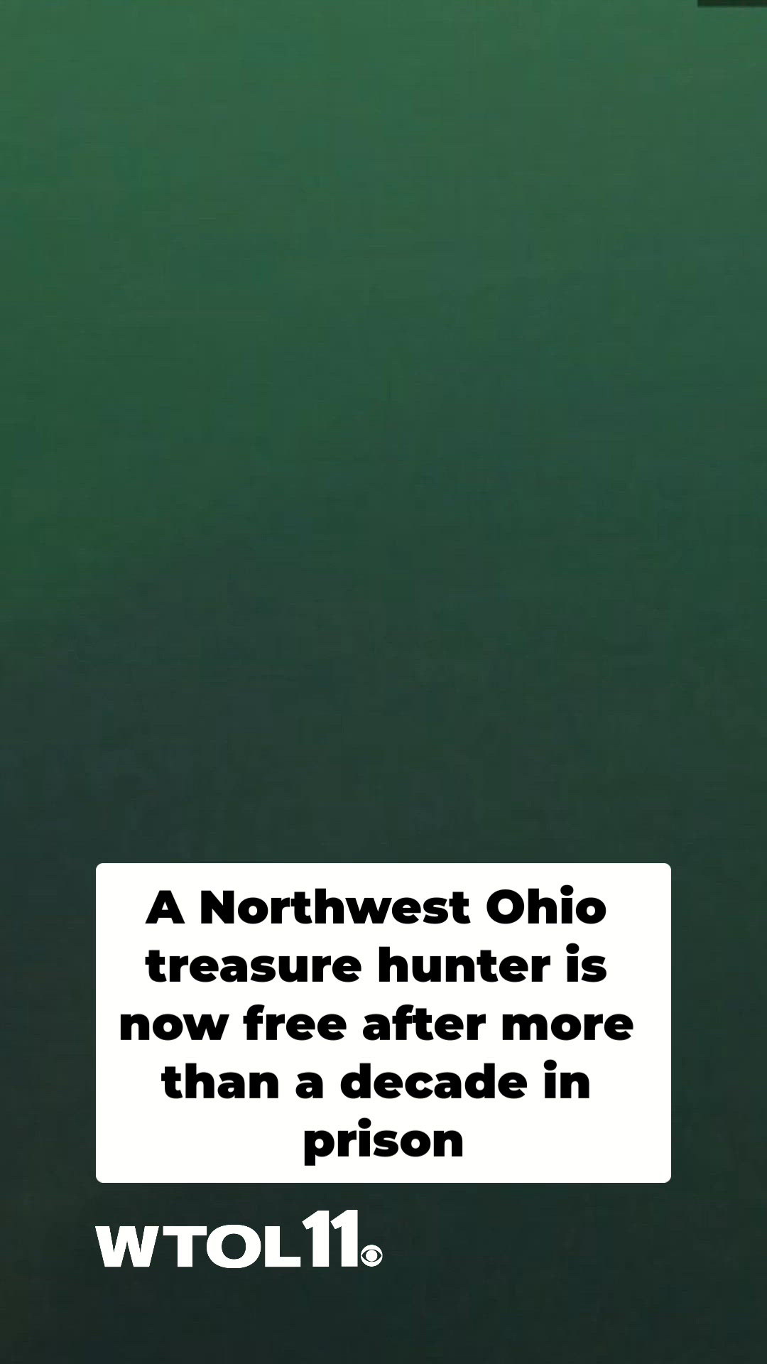 Northwest Ohio treasure hunter released after decade behind bars | wtol.com