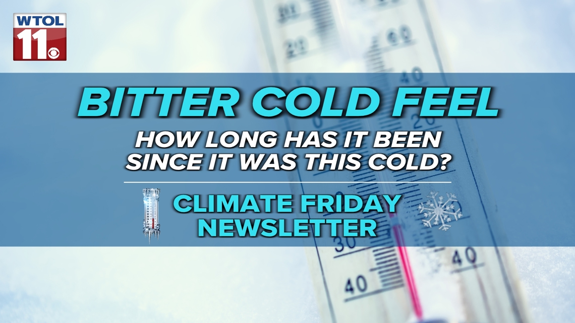 Frigid cold returns for the first time in years: What to know | Climate Friday | wtol.com