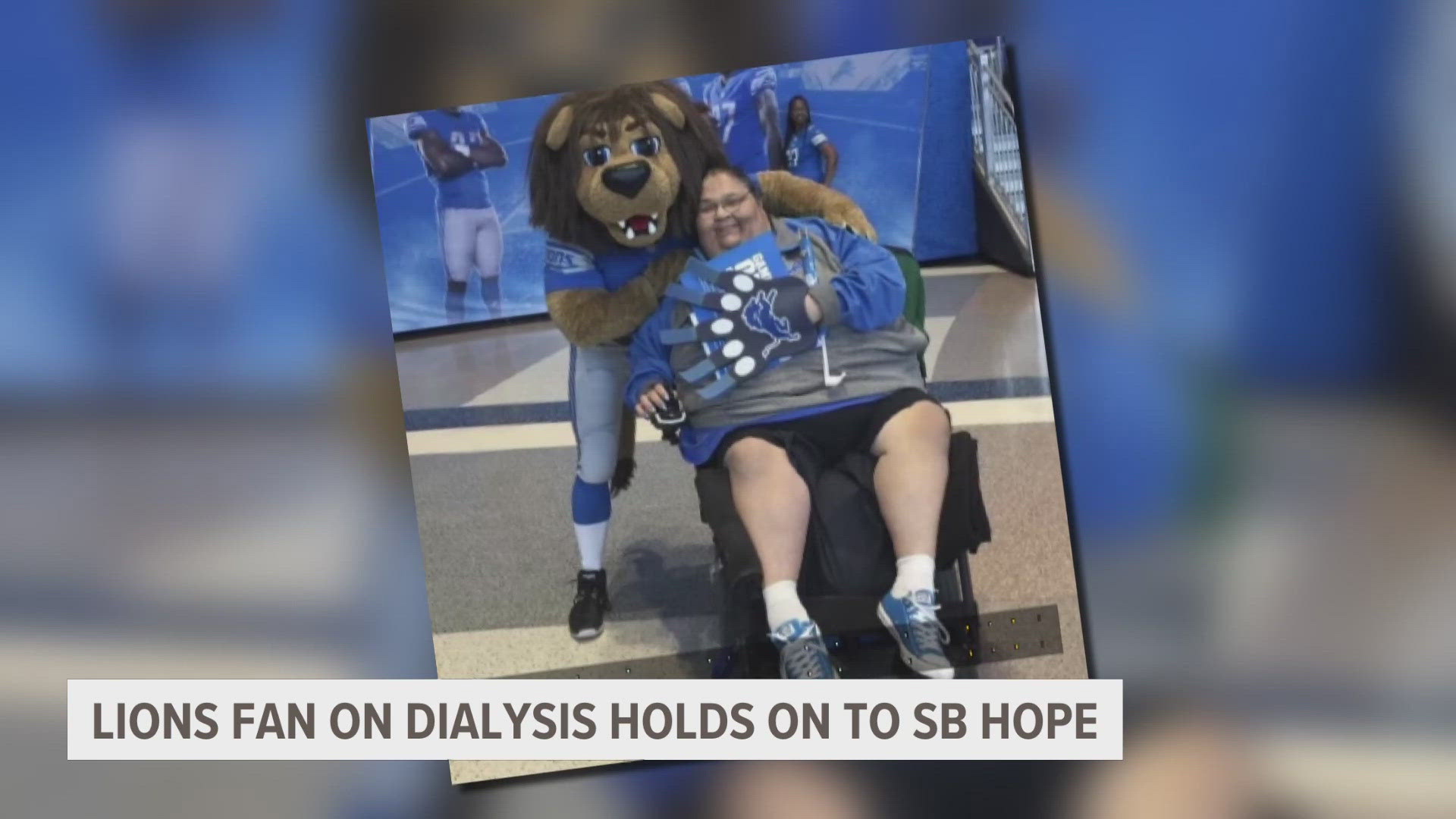 Lions fan in need of kidney still holding on for shot at Super Bowl ...